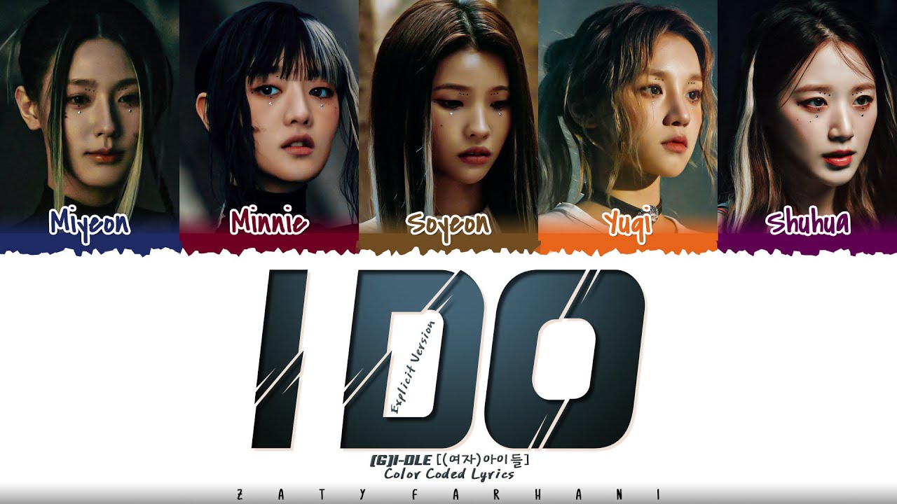 [EXPLICIT VER.] (G)I-DLE - 'I DO' Lyrics [Color Coded_Eng] - YouTube
