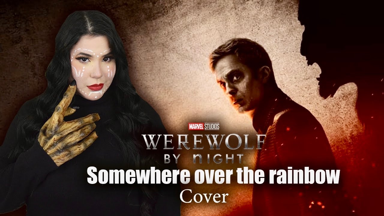 Somewhere over the rainbow-WEREWOLF BY NIGHT/Amanda Flores (Cover) # ...