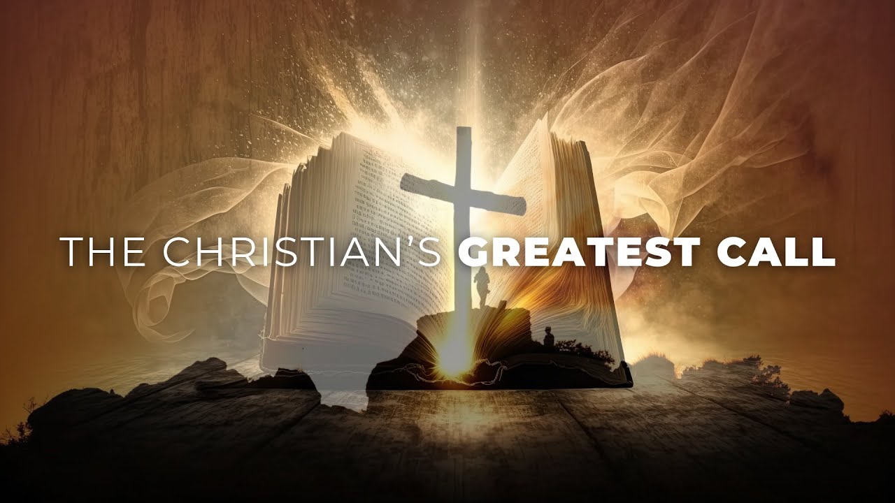 The Christians Greatest Call 10:30am - YouTube