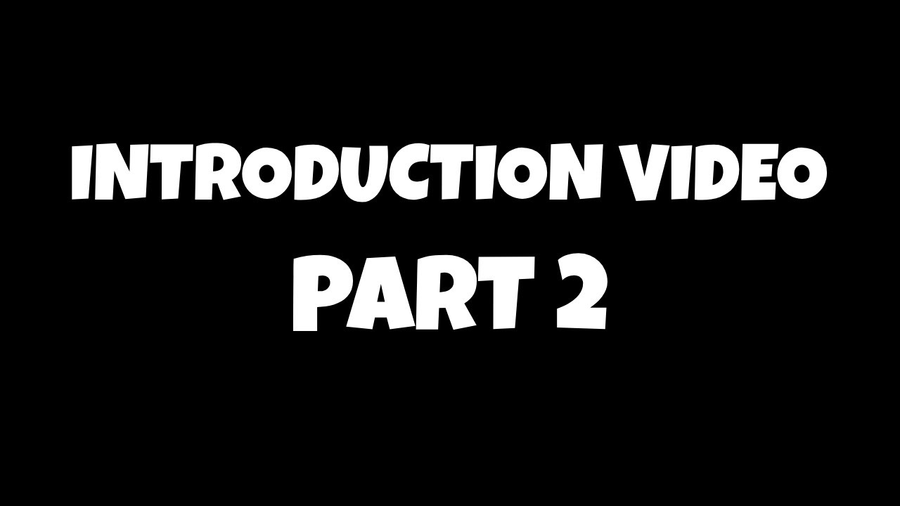 INTRODUCTION VIDEO PART 2 - YouTube