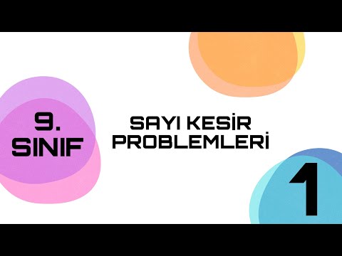 SAYI KESİR PROBLEMLERİ-1.  (9.SINIF)