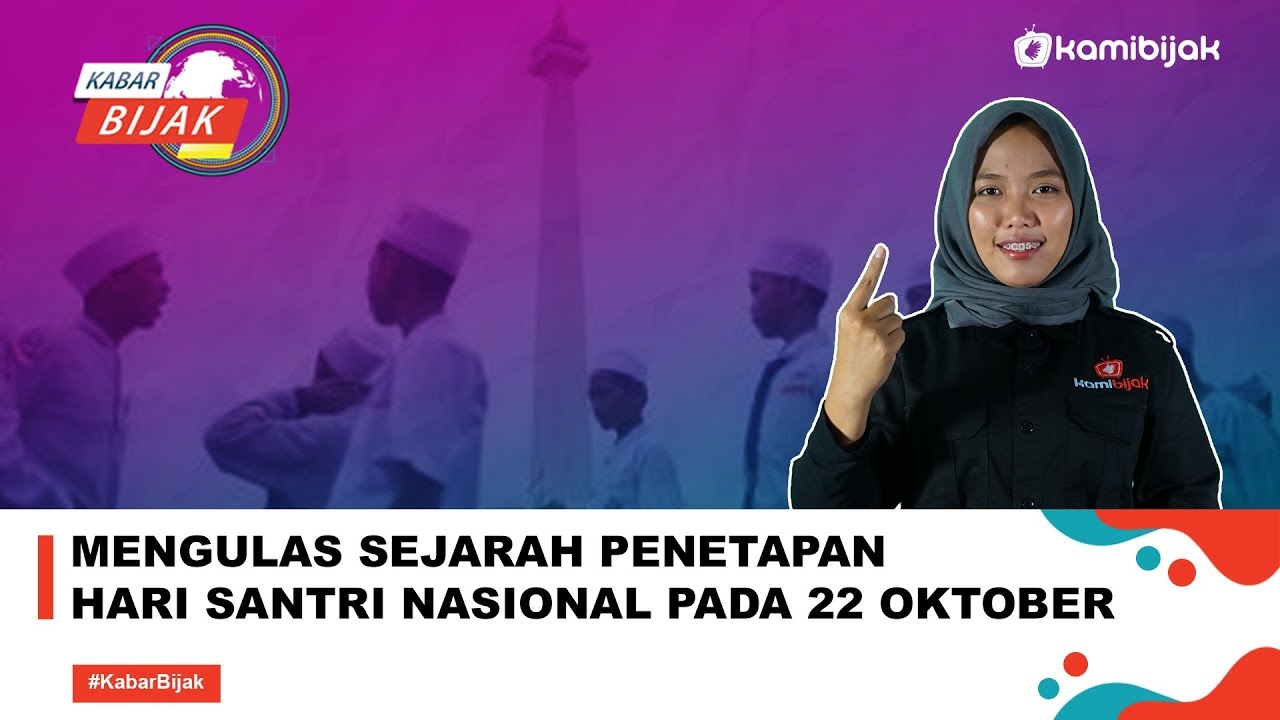 Mengulas Sejarah Penetapan Hari Santri Nasional Pada 22 Oktober - YouTube