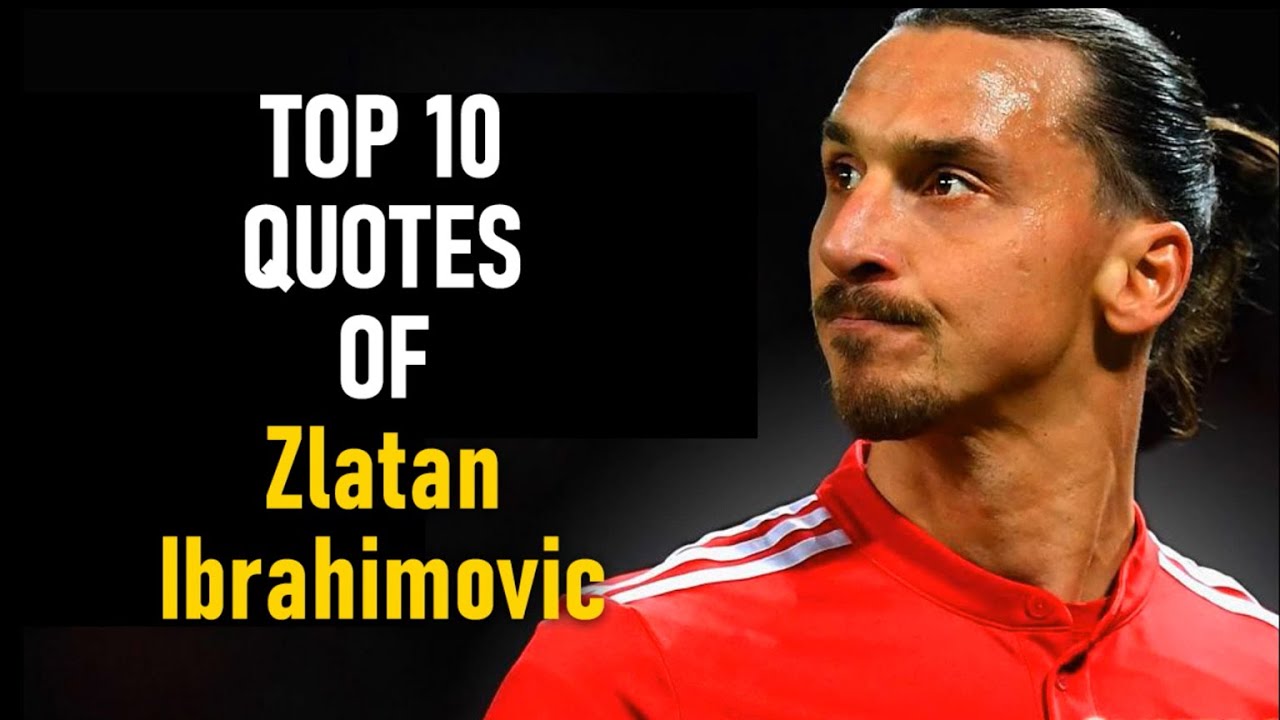 Top 10 Quotes of Zlatan Ibrahimovic - YouTube