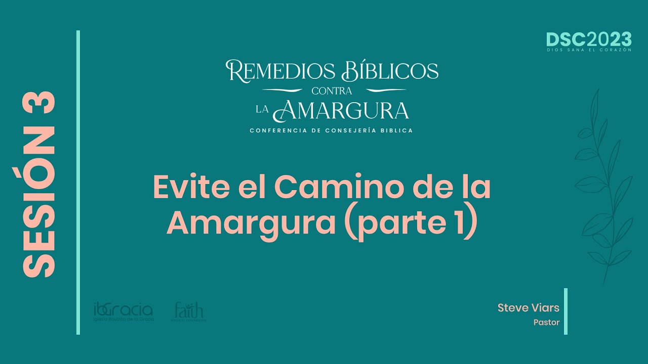 DSC'23 | Sesión 03 | Evite el camino de la Amargura (I) | Pr. Steve ...