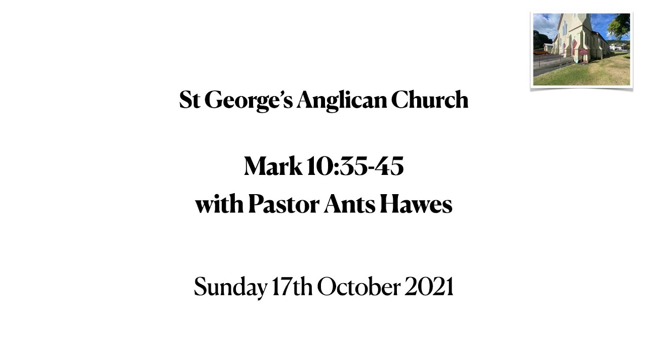 Mark10: 35-45 with Pastor Ants Hawes - YouTube