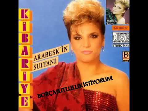 Borç mutluluk istiyorum    ....Kibariye ...arabeskin sultanı damarŕ