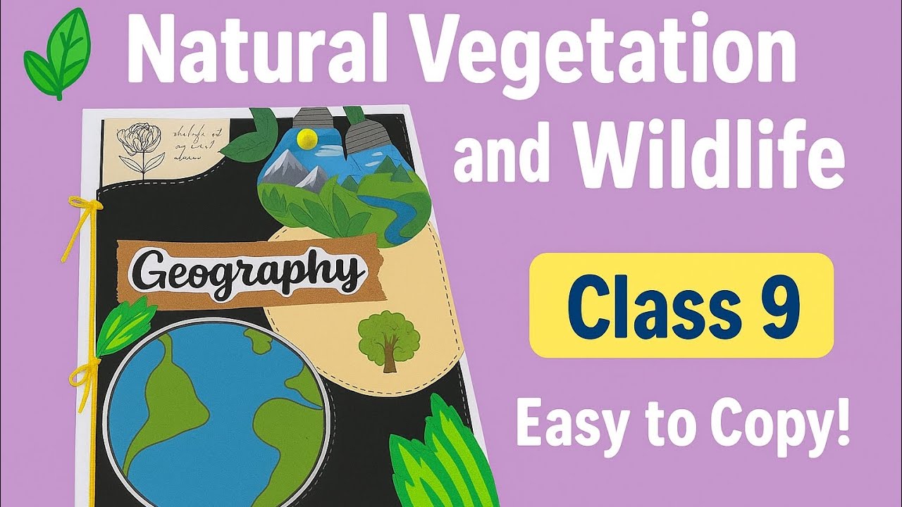 Class 9 CBSE Project File on Natural Vegetation & Wildlife 🌲| Geography ...