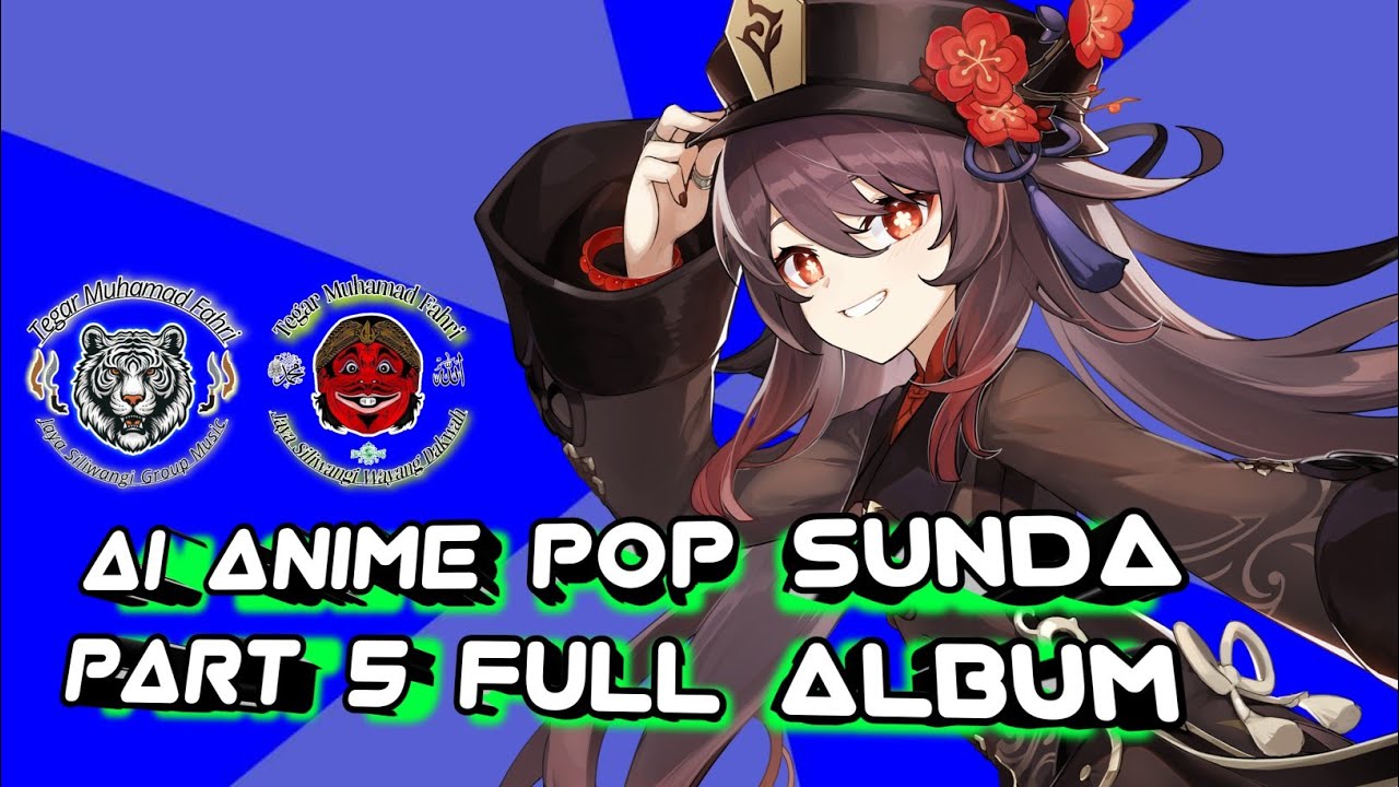 Ai anime pop sunda part 5 (1/2) @Gilang23908 @dapurdarsomusic1 ...
