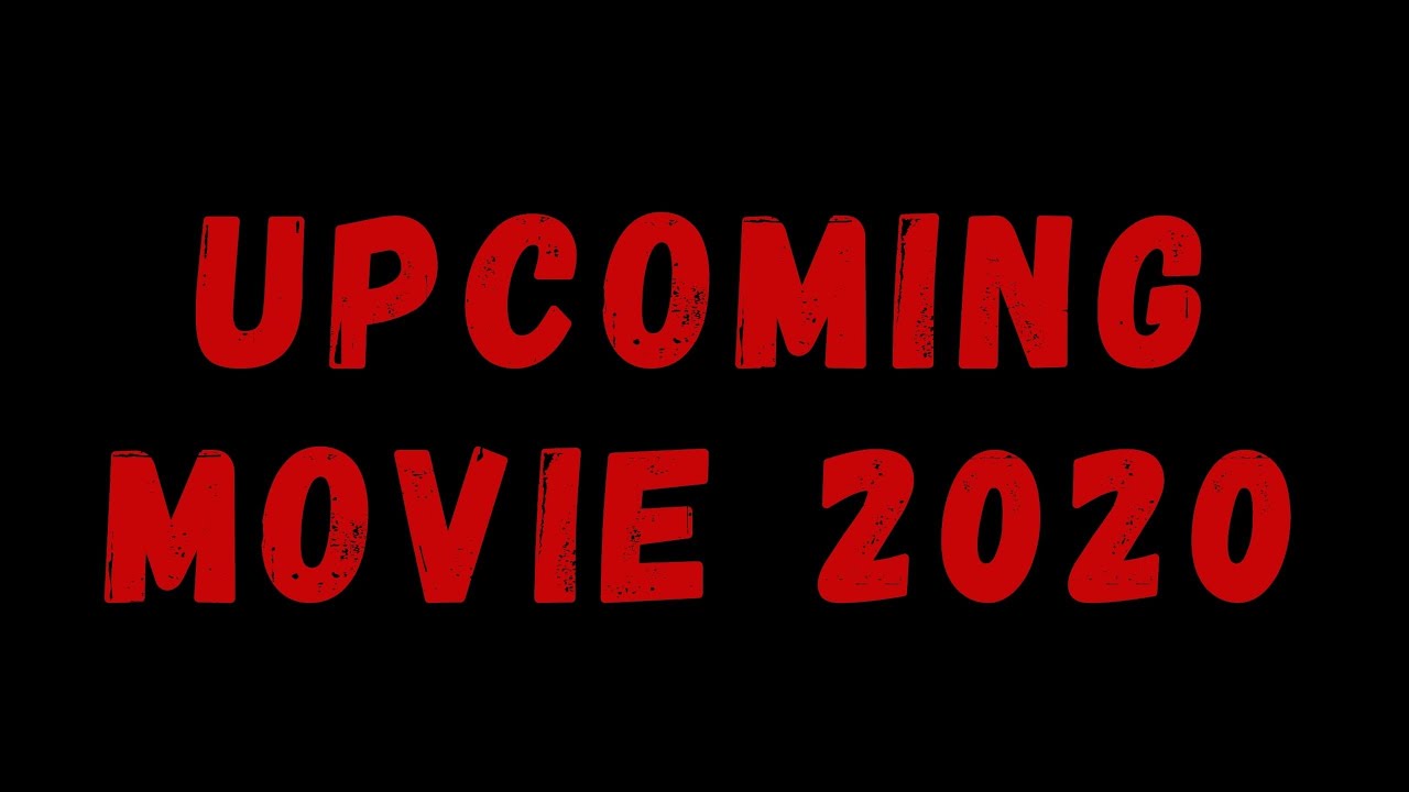 UPCOMING MOVIES 2020 | MOVIE UPDATE 2020 | NEW MOVIE UPDATE - YouTube