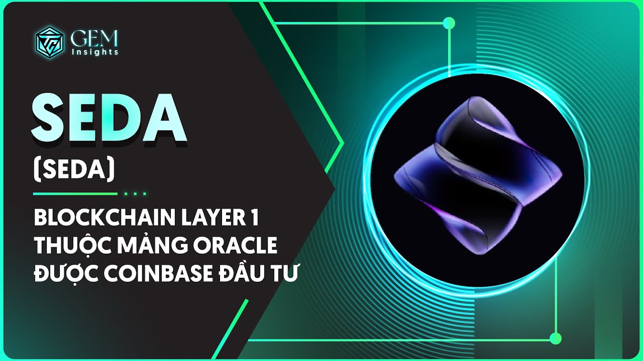 Seda (SEDA) là gì? Blockchain Layer 1 thuộc mảng Oracle được Coinbase đầu tư - YouTube