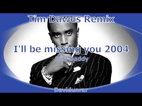 i'll be missing you 2004 puff daddy (tim dawes remix) - YouTube