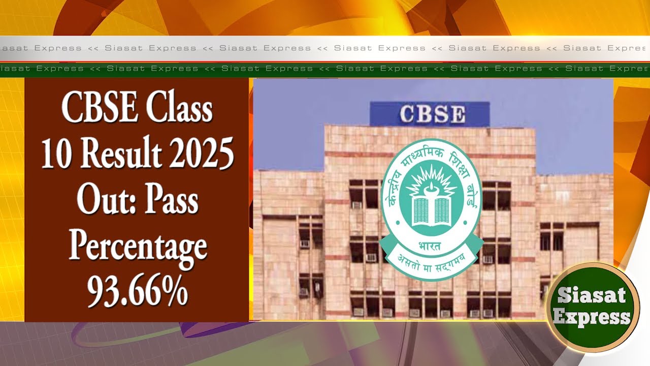 CBSE Class 10 Result 2025 Out: Pass Percentage 93.66% | Siasat Express ...