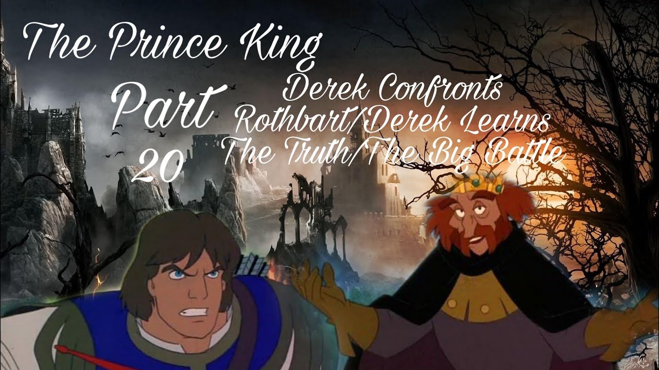 "The Prince King" Part 20 - Derek Confronts Rothbart/Derek Learns The ...