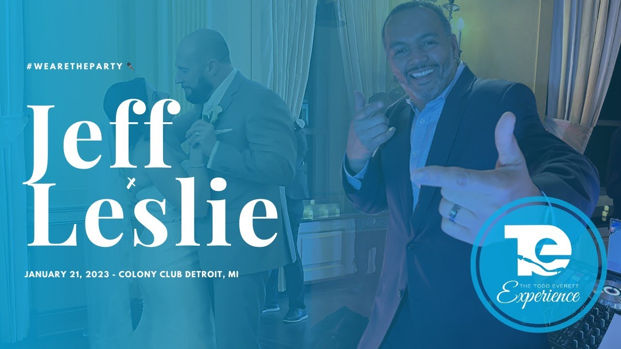Jeff & Leslie - Wedding Celebration - Colony Club Detroit - The Todd Everett Experience - YouTube