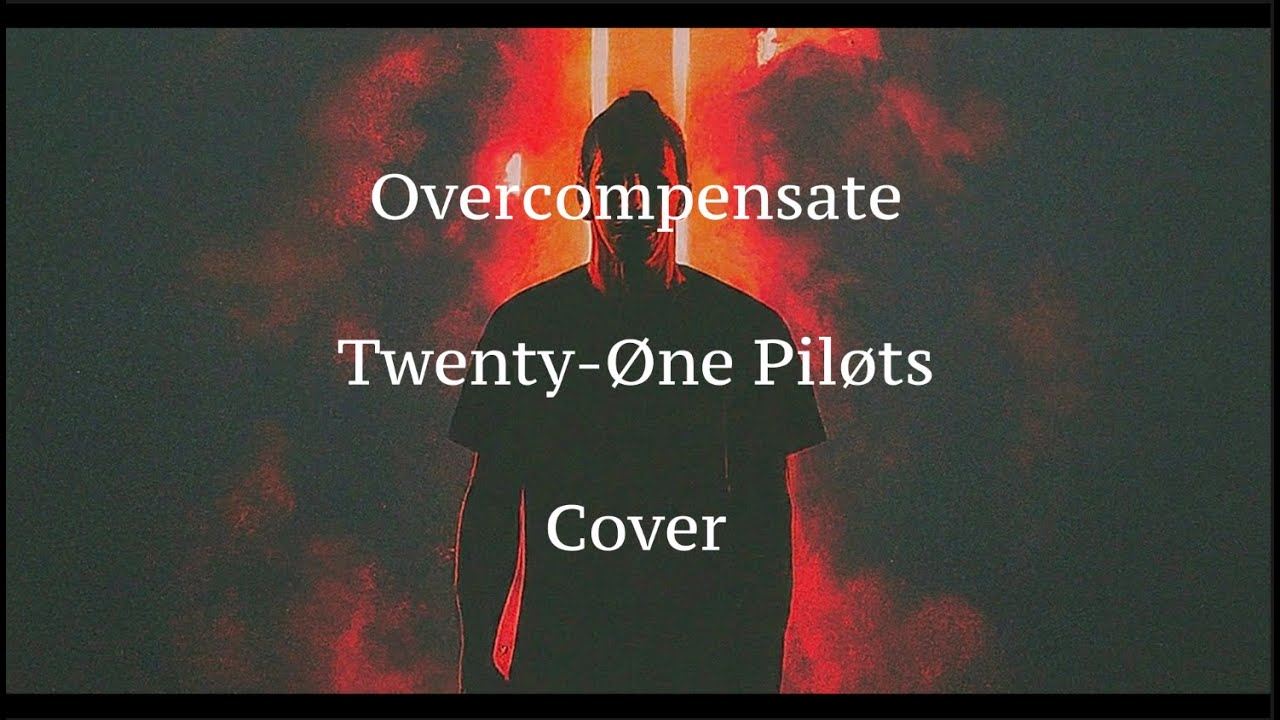 Twenty Øne Piløts - Overcompensate - Cover - YouTube