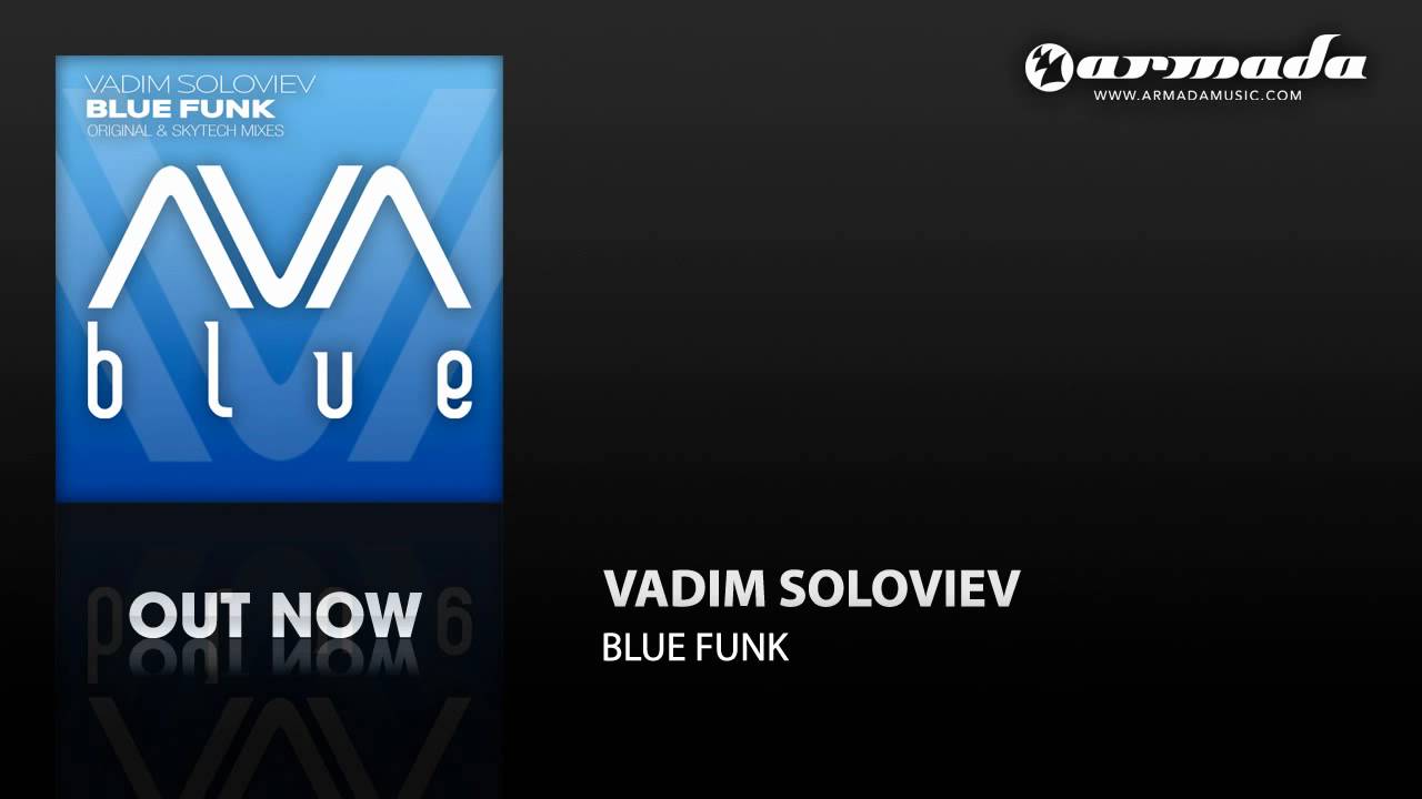 Vadim Soloviev - Blue Funk (Skytech Remix) (AVAD022) - YouTube Music