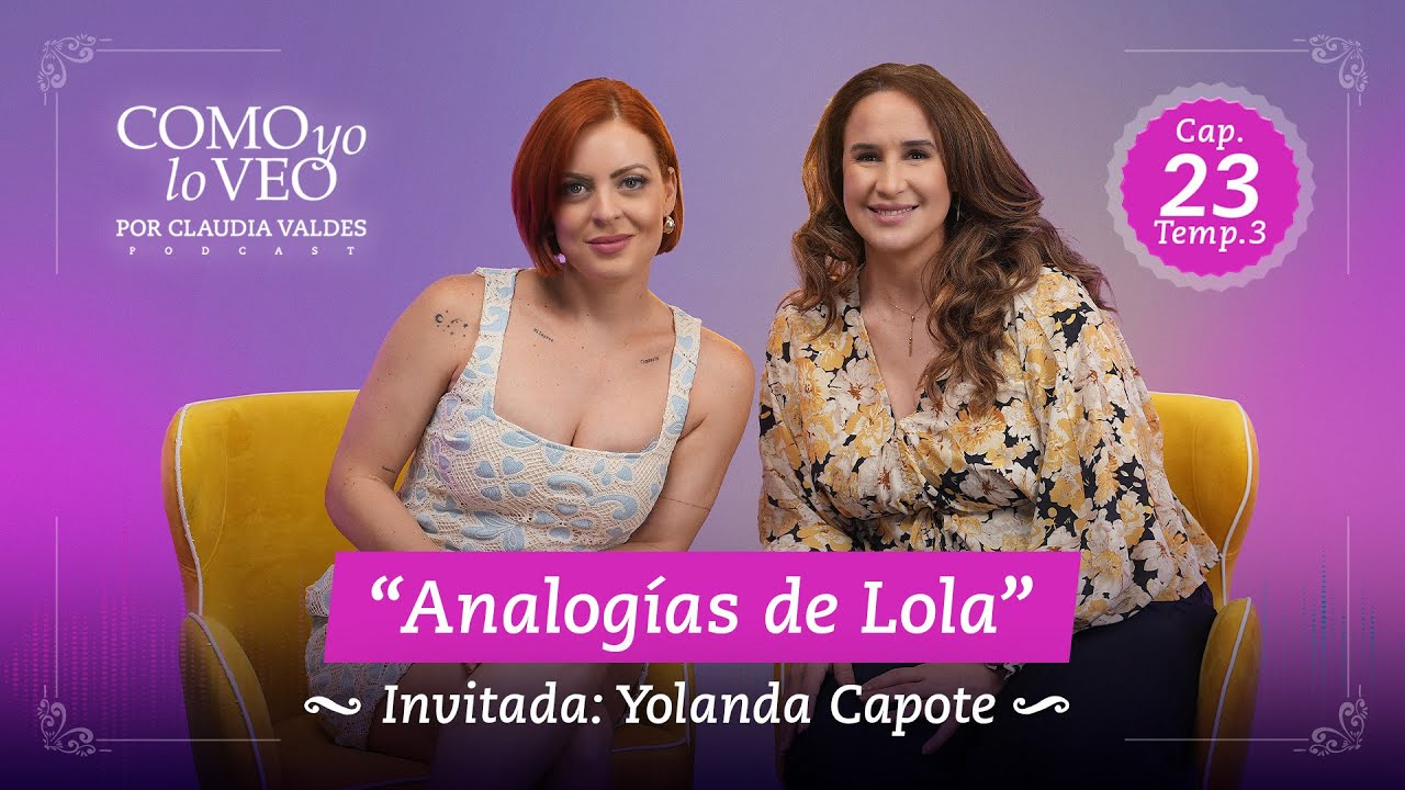 E 23 "Analogías de Lola" con Yolanda Capote - YouTube