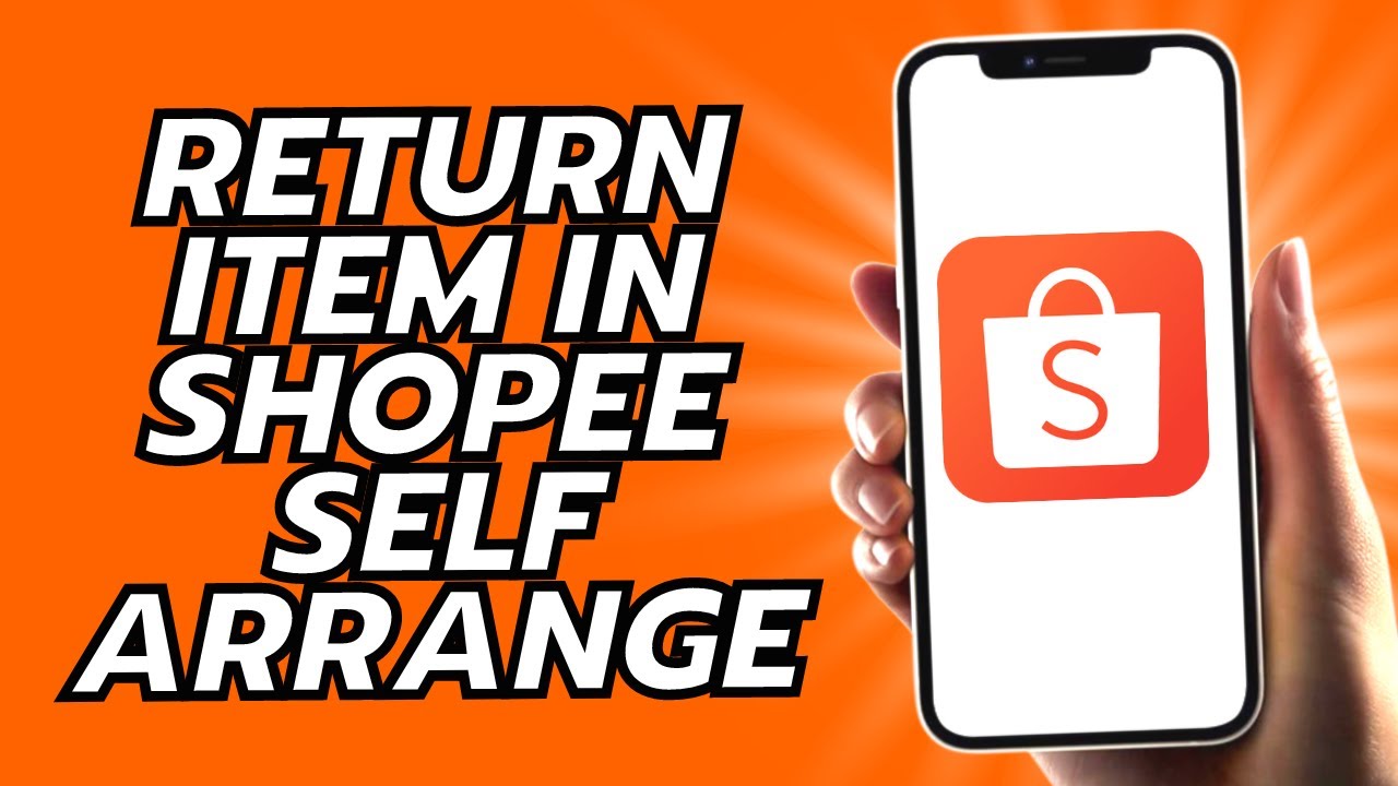 How To Return Item In Shopee Self Arrange - YouTube