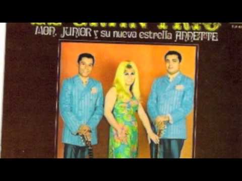 El Gran Trio Con "Annette " Lo Mucho Que Te Quiero - YouTube