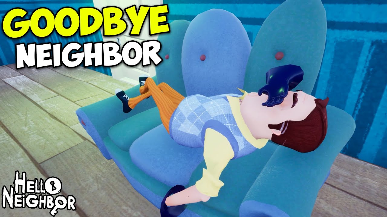 HELLO NEIGHBOR - GOODBYE NEIGHBOR MOD GAMEPLAY - YouTube
