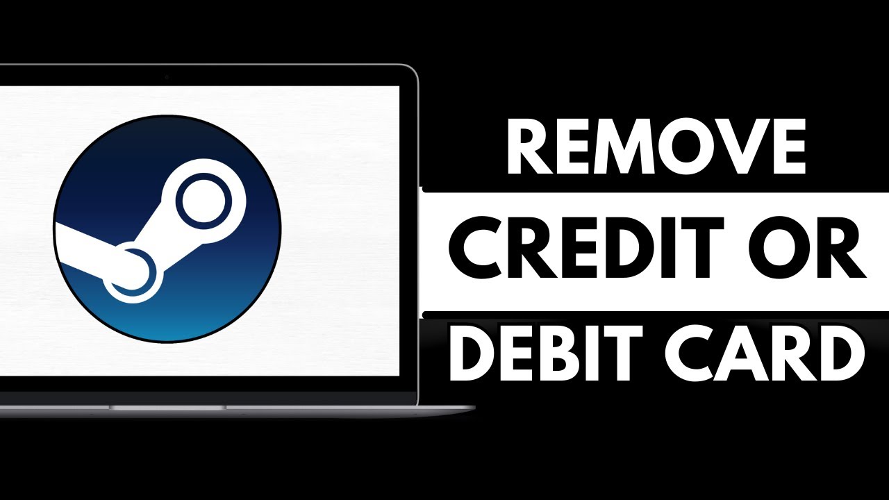 How To Remove Credit / Debit Card From Steam (Updated) - YouTube