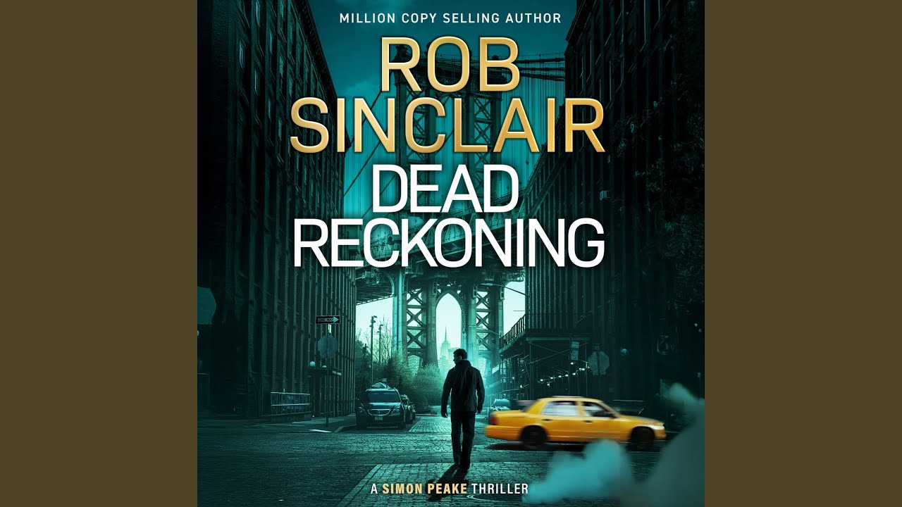 Chapter 121 - Dead Reckoning - Simon Peake Thrillers, Book 1 - YouTube