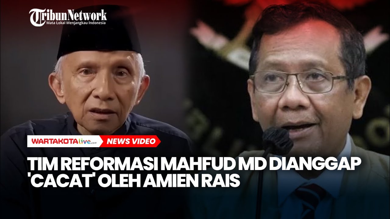 Tim Reformasi Mahfud MD Dianggap 'Cacat' Amien Rais: Tim ini Menghina ...