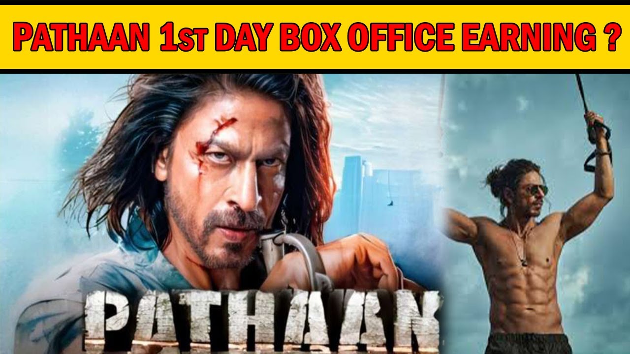 Pathaan First Day Box Office Collection | Shah Rukh Khan, Pathaan 1st ...