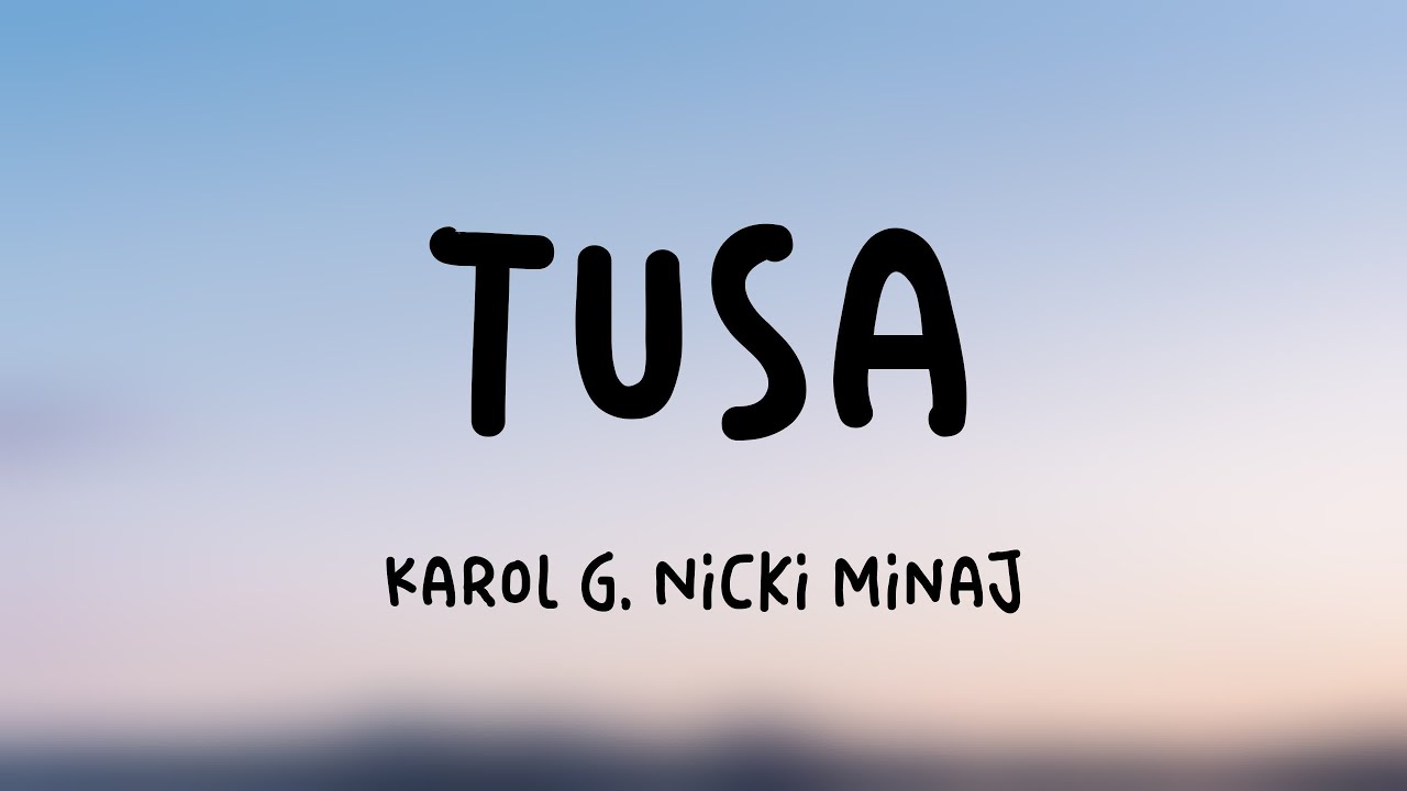 Tusa - Karol G, Nicki Minaj [Lyrics Video] 🐞 - YouTube