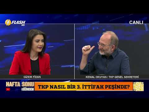 TKP Genel Sekreteri Kemal Okuyan | Gizem Fidan ile Hafta Sonu Haberleri | Flash Tv