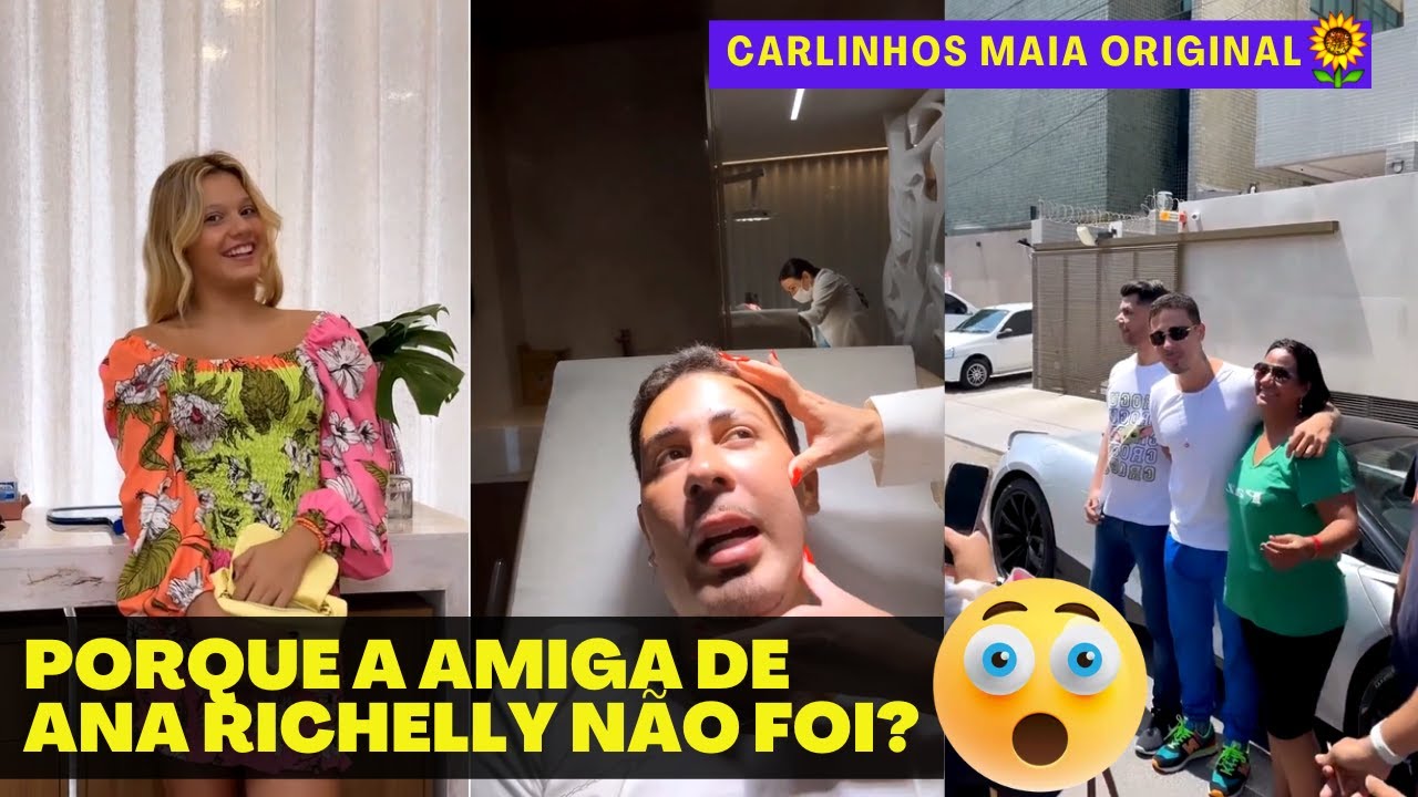 ANA RICHELLY CHEGOU | CARLINHOS EXPLICA PORQUE A AMIGA DELA NÃO FOI PRA ...
