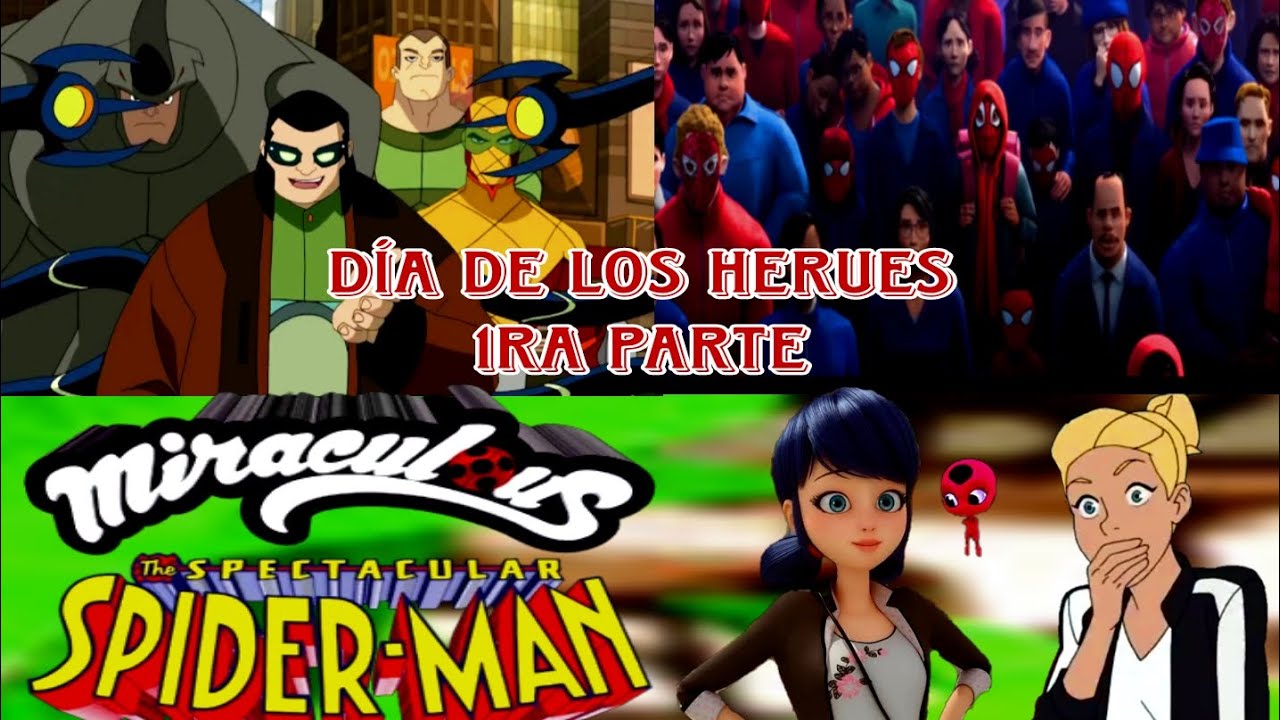 Miraculous Spectacular Spider-man 2// {Capítulo 18: El día de los ...