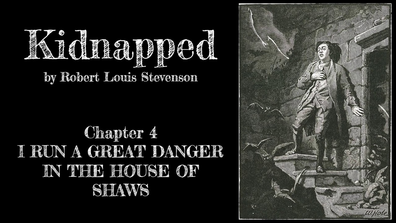 Kidnapped—Chapter 4: I Run A Great Danger In The House Of Shaws - YouTube
