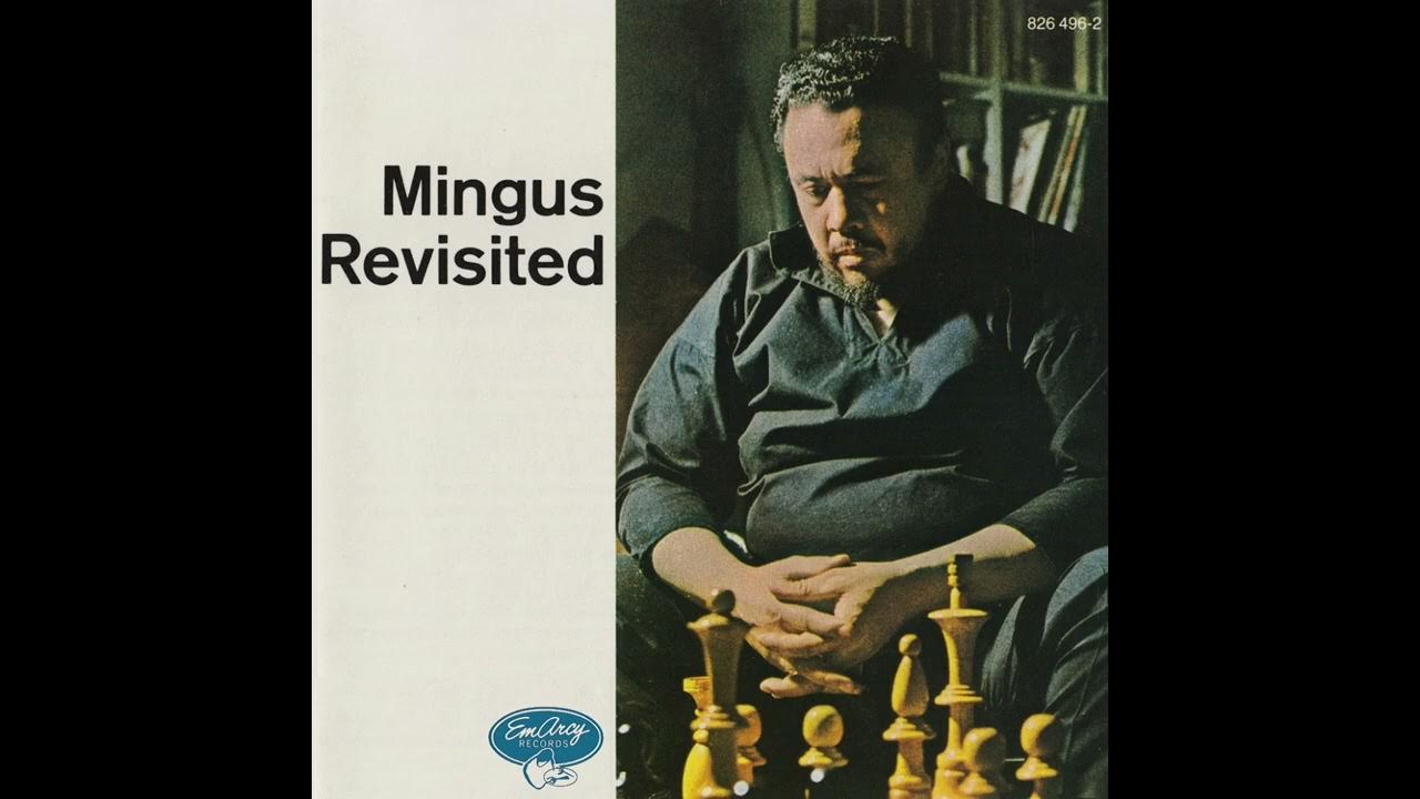 Charles Mingus - Mingus Revisited (Full Album) - YouTube