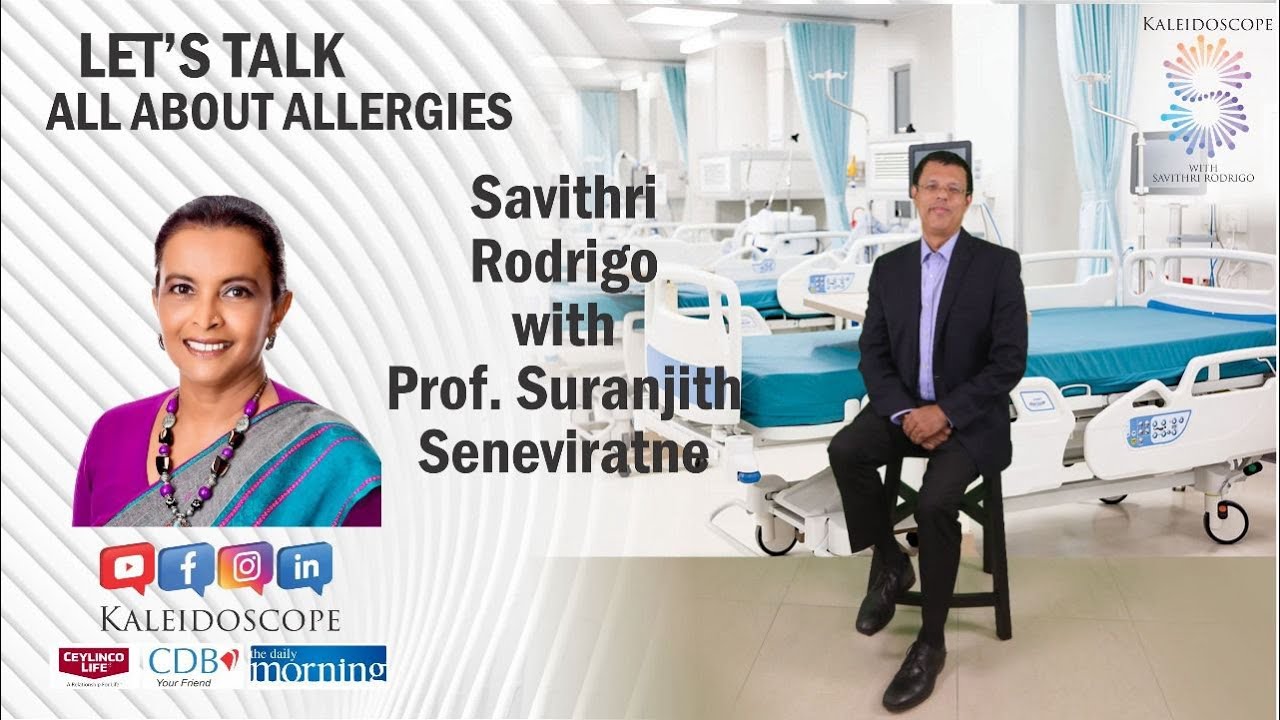 Kaleidoscope Let's Talk Prof Suranjit Seneviratne on allergies, immune ...