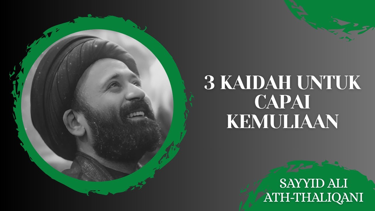 Sayyid Ali Ath Thaliqani - 3 Kaidah Untuk Capai Kemuliaan - YouTube