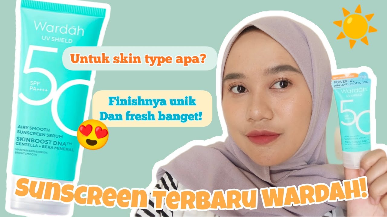 Sunscreen Terbarunya Wardah Kaya Gini?! Review Wardah UV Shield Airy ...