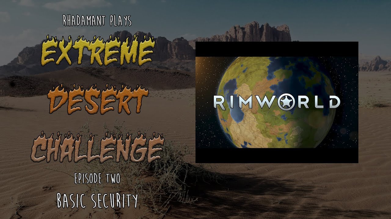 RimWorld / EP 2 - Basic Security / Extreme Desert Challenge - YouTube