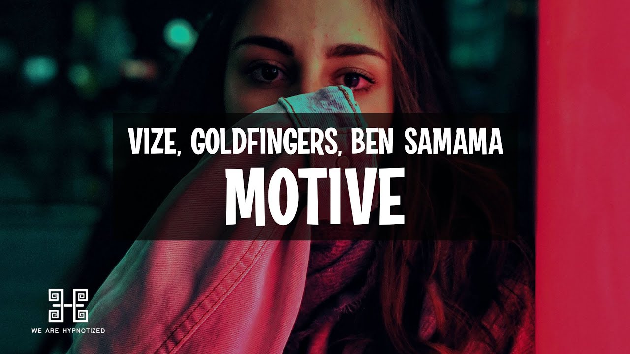 VIZE, Goldfingers feat. Ben Samama - Motive (Lyrics) - YouTube