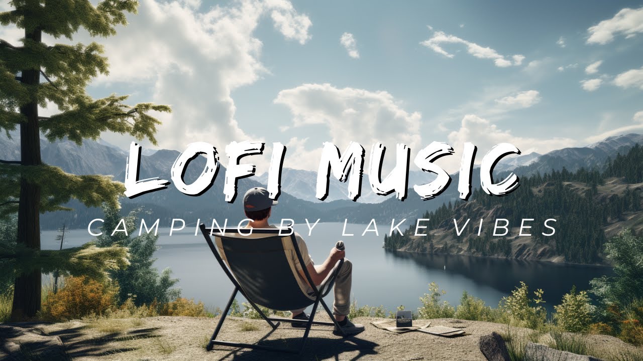 Camping Vibes - Lofi chillout music for summer at a camp site ...