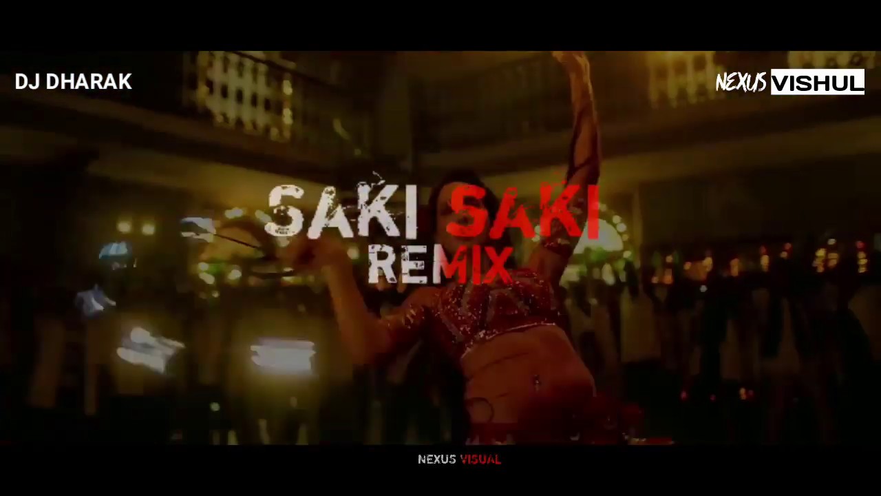 Saki Saki DJ DHARAK | REMIX | NEXUS VISUAL | T SERIES | Naha Kakar ...