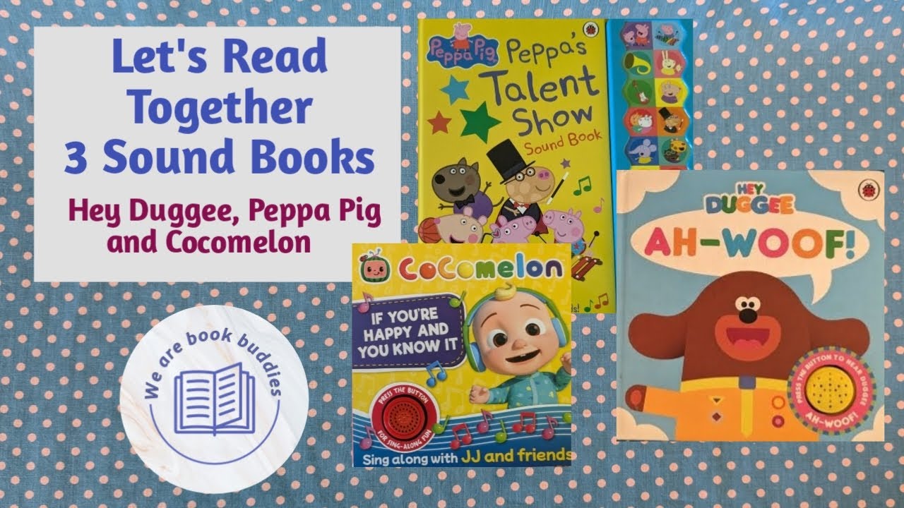 Let's read together 3 sound books. Peppa Pig , Cocomelon and Hey Duggee ...