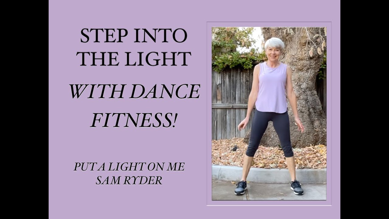 Step into the light with Dance Fitness! Easy steps! Great Aerobic ...