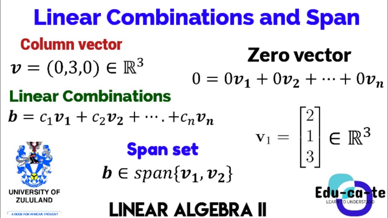 Linear Combinations & Span - Linear Algebra II (UNIZULU) - YouTube