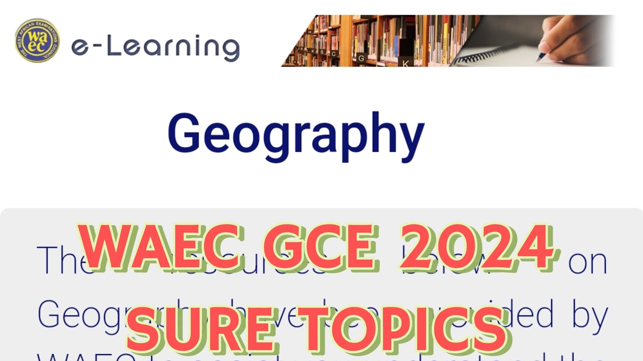 WAEC GCE 2025 Geography: Must-Know Topics for Exam Success - YouTube