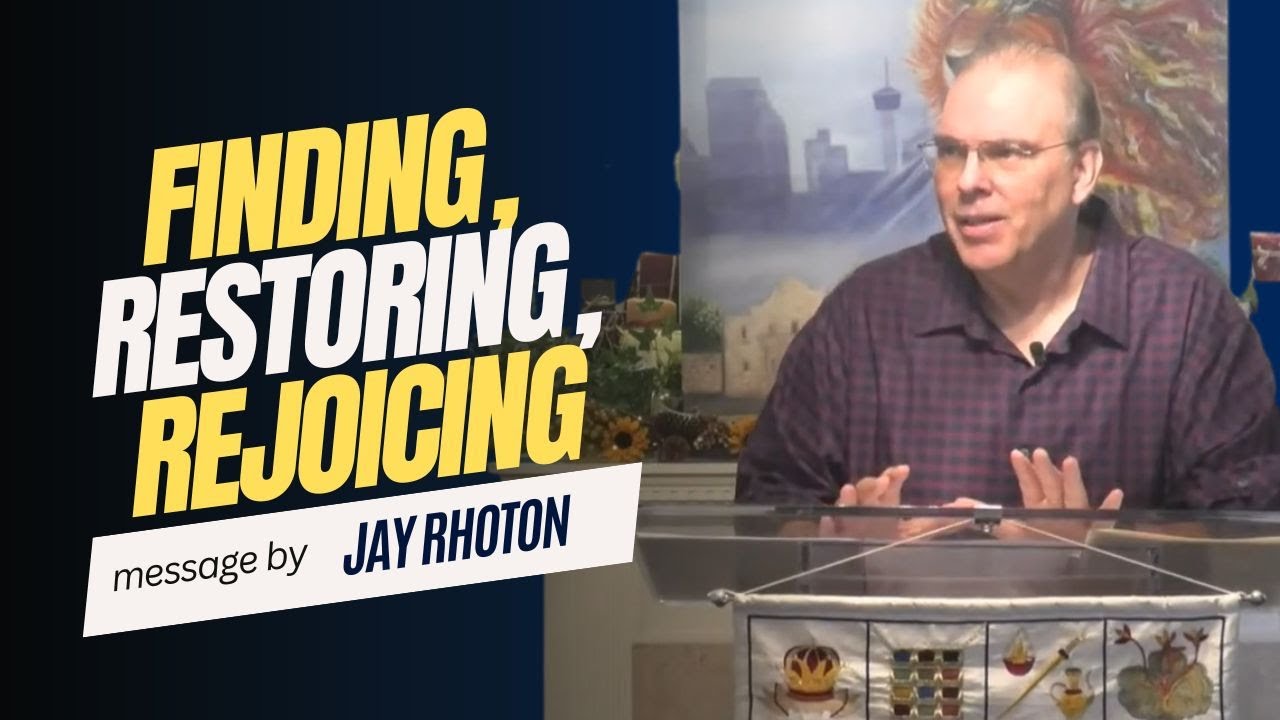 Finding, Restoring, Rejoicing // Jay Rhoton - YouTube