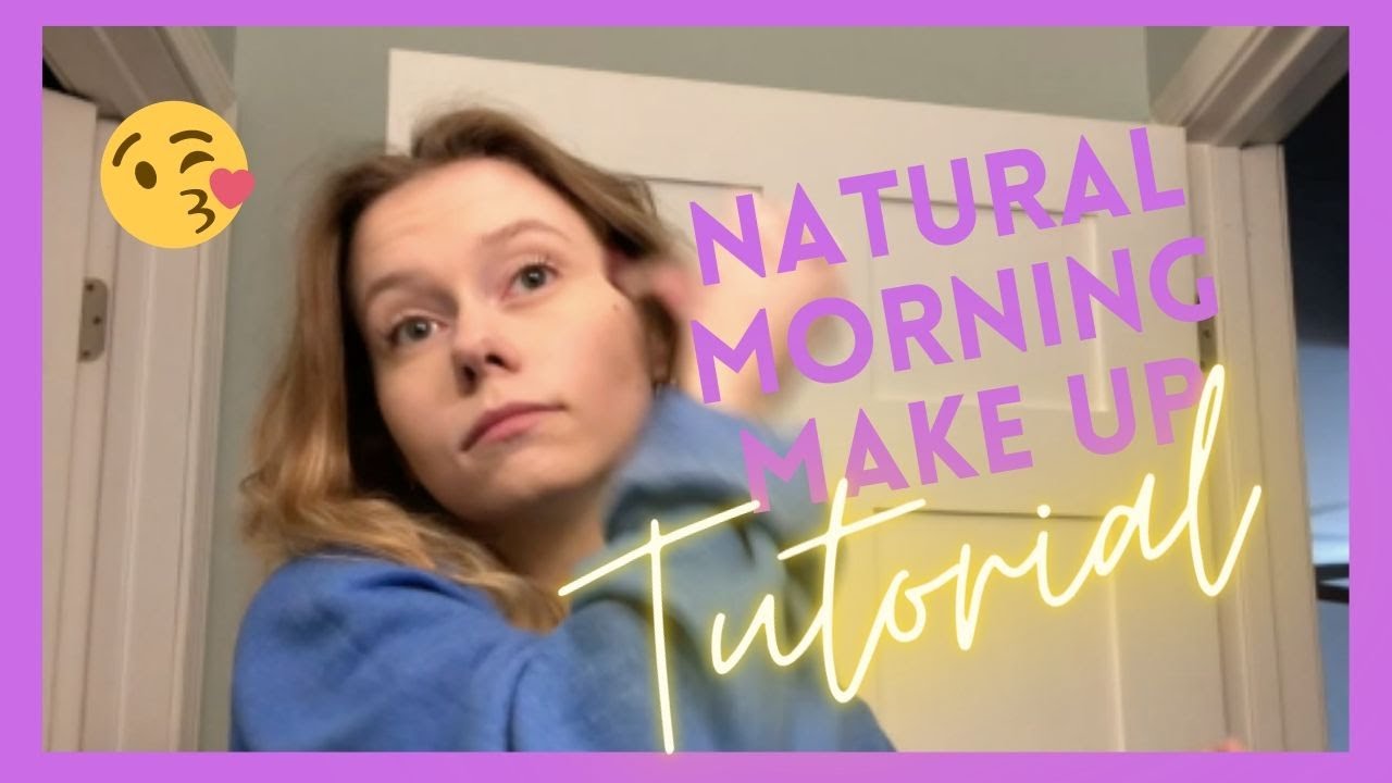 Simple , Natural , Morning MakeUp TUTORIAL - YouTube