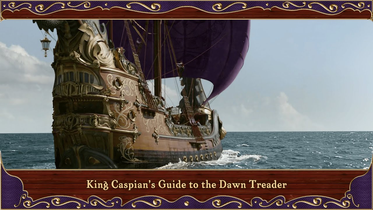 King Caspian's Guide To The Dawn Treader | Narnia Behind the Scenes ...