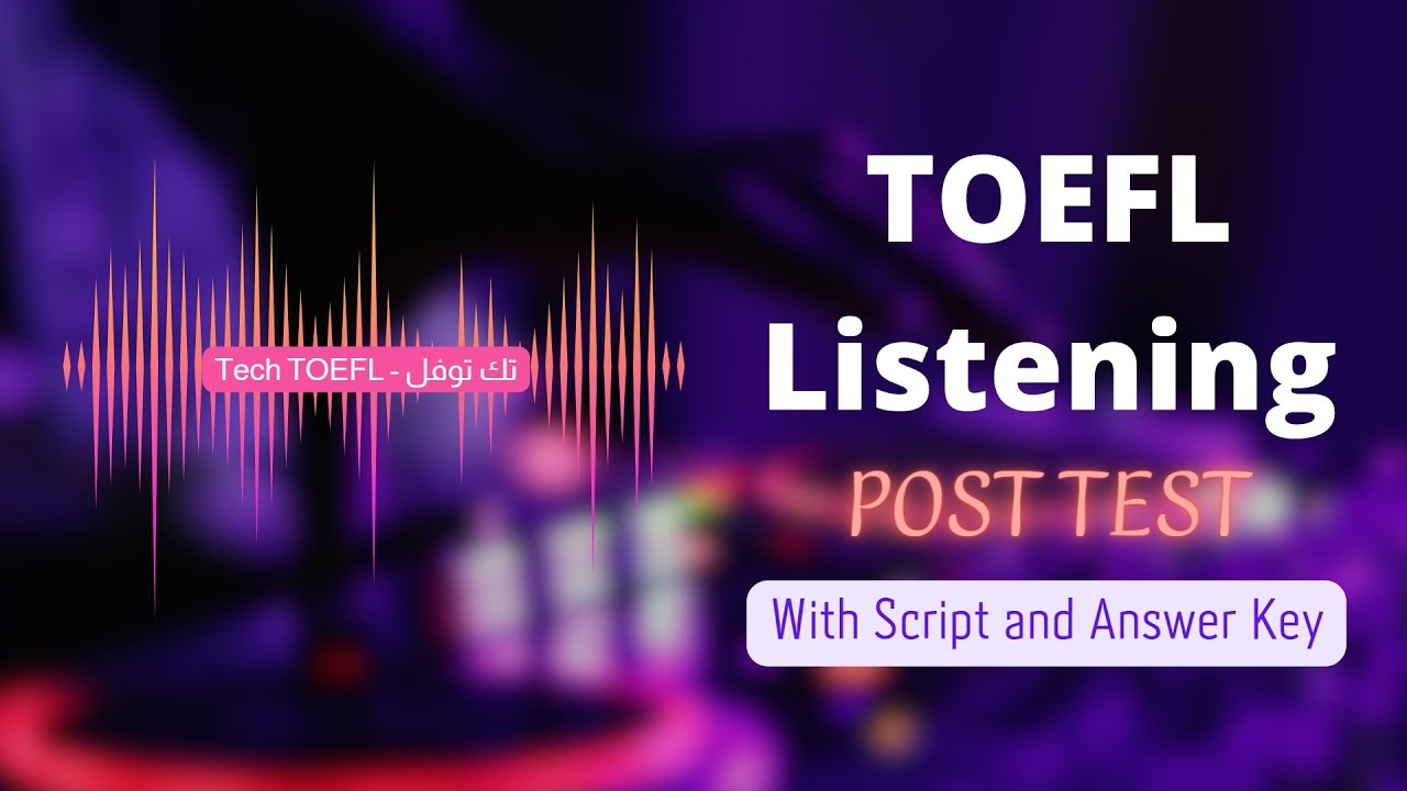 TOEFL LISTENING | Post test - With script & answers - English Practice ...