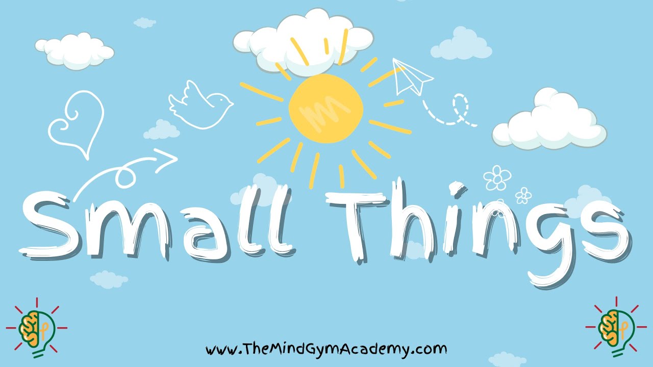 The Power of Small Things | Tiny Actions, Big Impact - YouTube